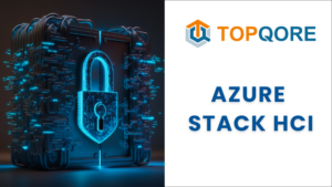 Azure Stack HCI - TopQore