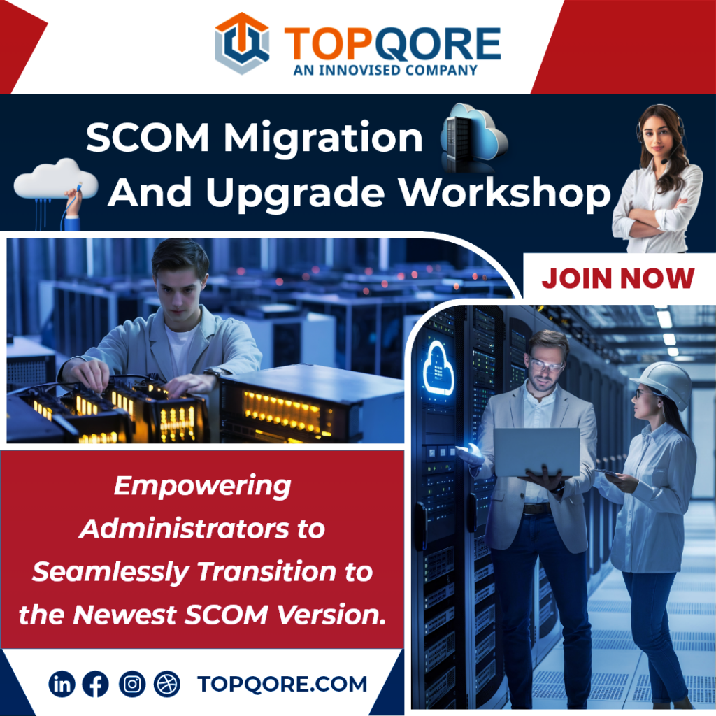 SCOM training – SCOM Migration and Upgrade workshop - TopQore