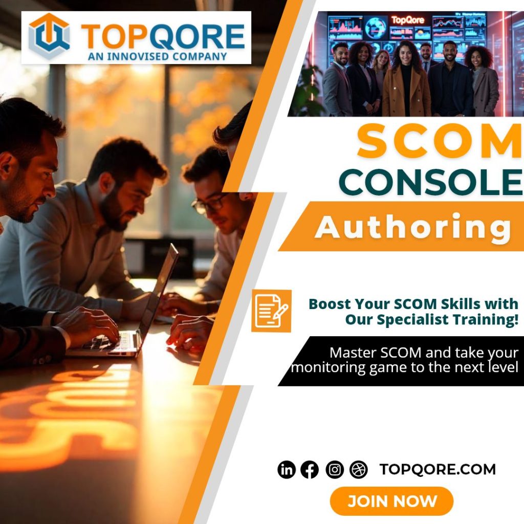 SCOM Specialist training – Console Authoring - TopQore